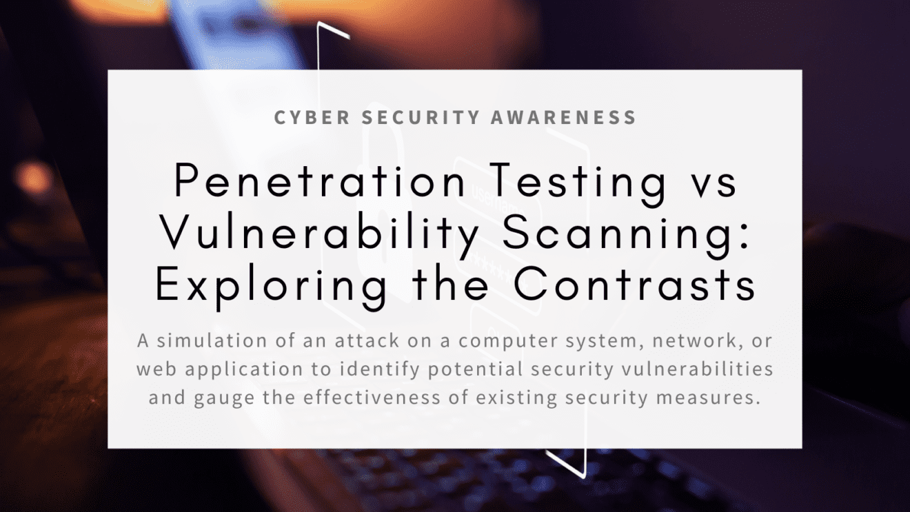 Penetration Testing vs Vulnerability Scanning: Exploring the Contrasts ...