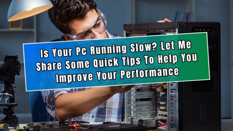 Is Your Pc Running Slow? Let Me Share Some Quick Tips To Help You ...