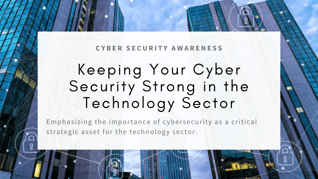 Keeping Your Cyber Security Strong in the Technology Sector - Computer ...